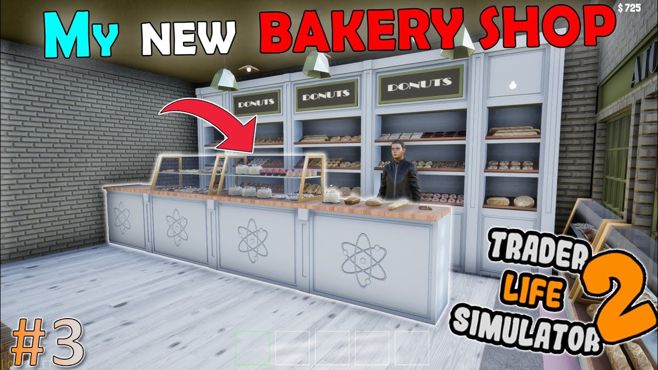 OPENING A BAKERY IN OUR SUPERMARKET || TRADER LIFE SIMULATOR 2 GAMEPLAY ...