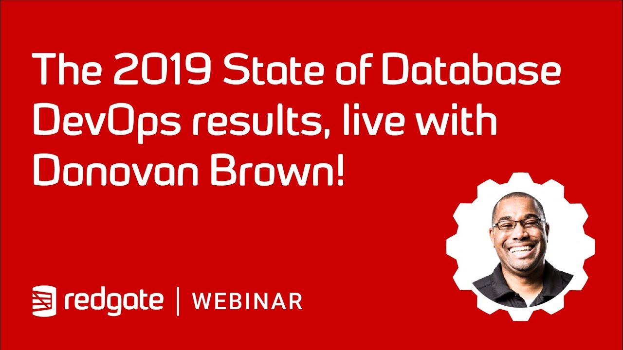 The 2019 State of Database DevOps results, live with Donovan Brown ...