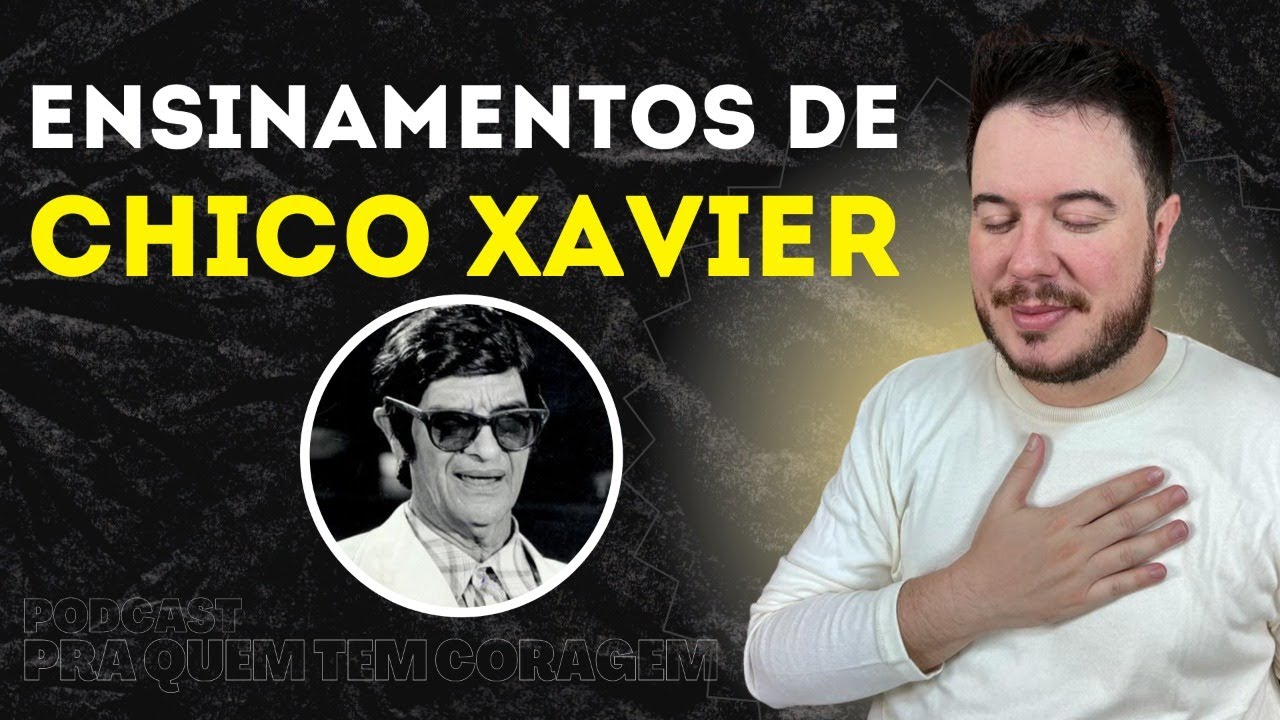 CHICO XAVIER: ENSINAMENTOS E MENSAGEM QUE VÃO MUDAR SUA VIDA | EP. 7 TP ...