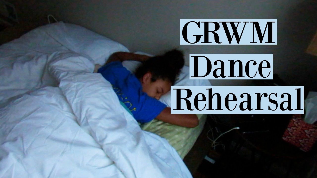 GRWM Dance Rehearsal - YouTube