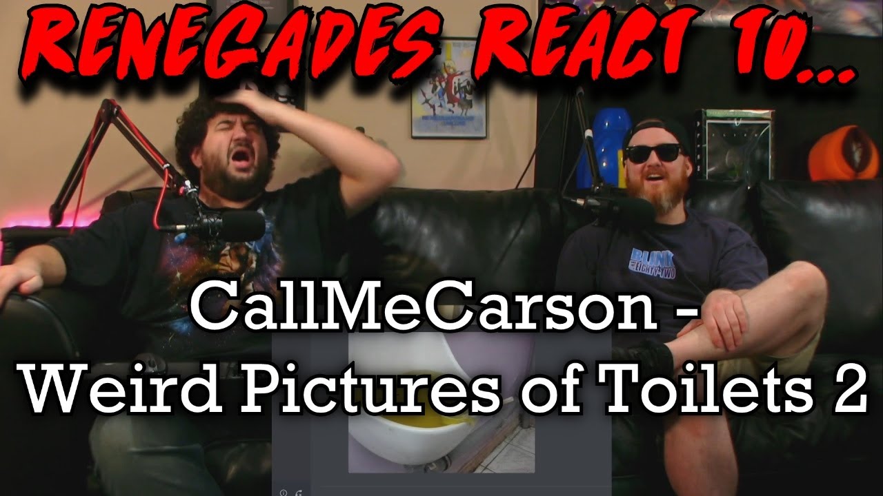 Renegades React to... @CallMeCarson - Weird Pictures of Toilets 2 - YouTube