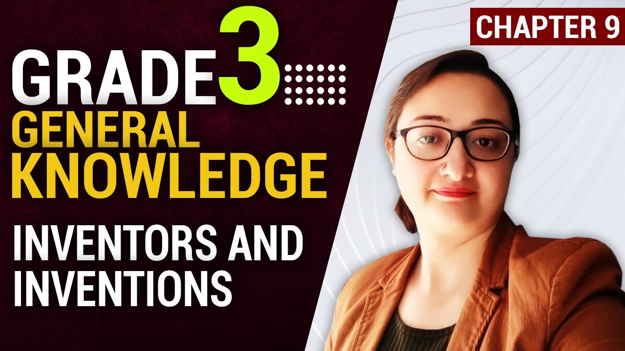 Inventors and Inventions | Chapter 9 | General knowledge | Grade 3 ...