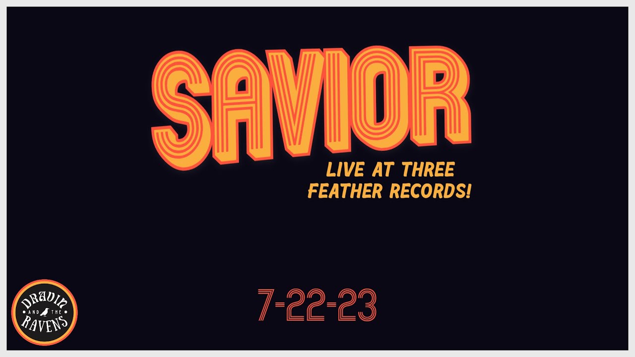 "Savior" - Live at Three Feather Records 7/22/23- Dravin and The Ravens ...