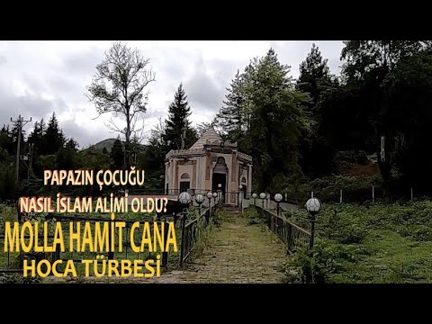 MOLLA HAMİT CANA HOCA TÜRBESİ (MURGUL/ARTVİN) MOLLA HAMIT CANA HOCA TOMB
