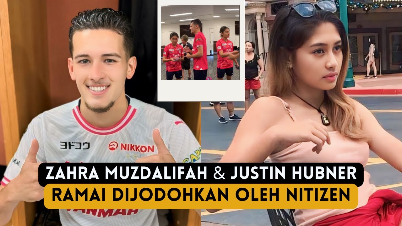 APAKAH SAATNYA JUSTIN HUBNER DAN ZAHRA MUZDALIFAH?? - YouTube