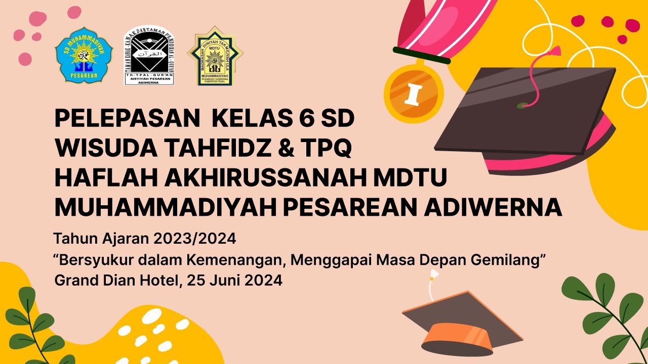 Pelepasan Kelas 6 SD, Wisuda Tahfidz & TPQ, Haflah Akhirussanah MDTU ...