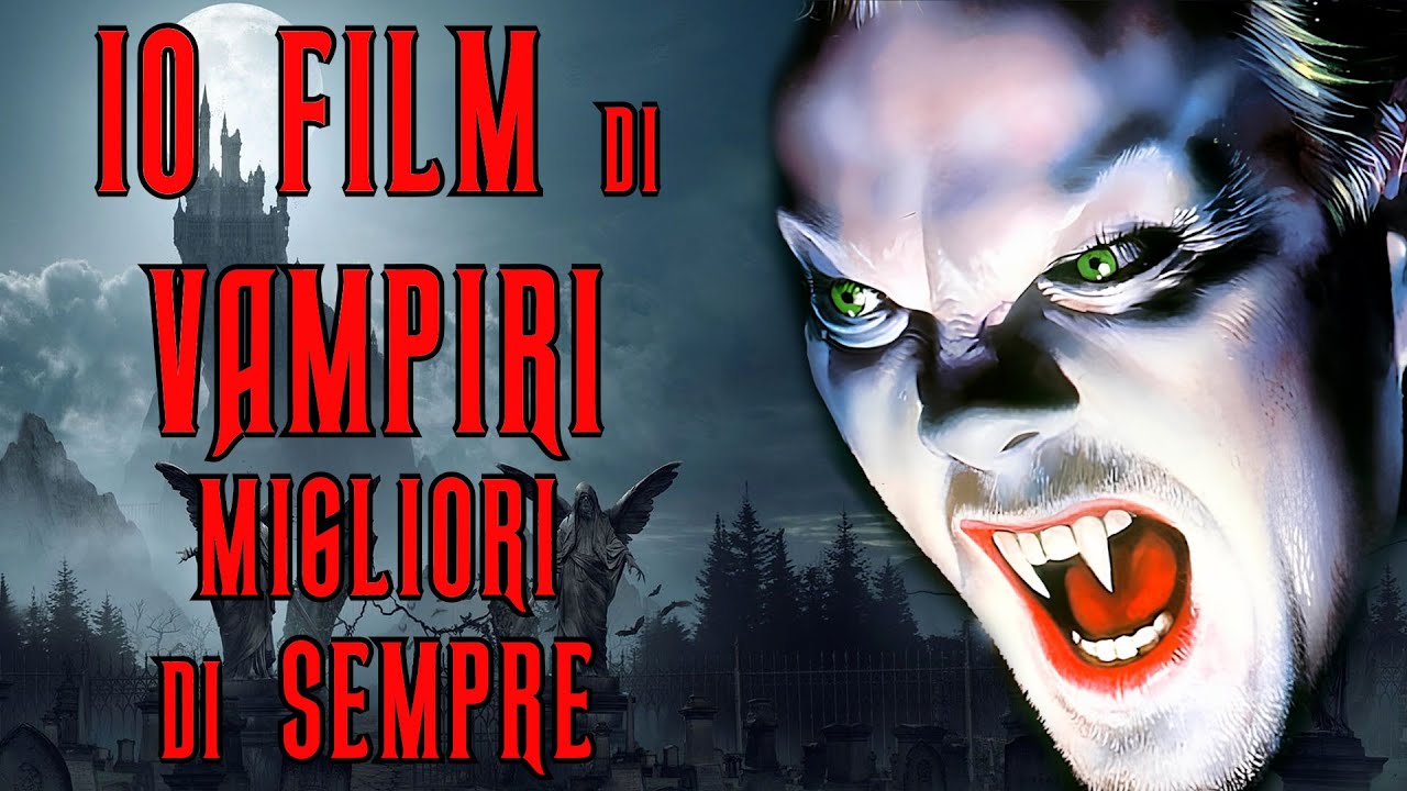 I 10 Film di VAMPIRI Migliori di Sempre - YouTube