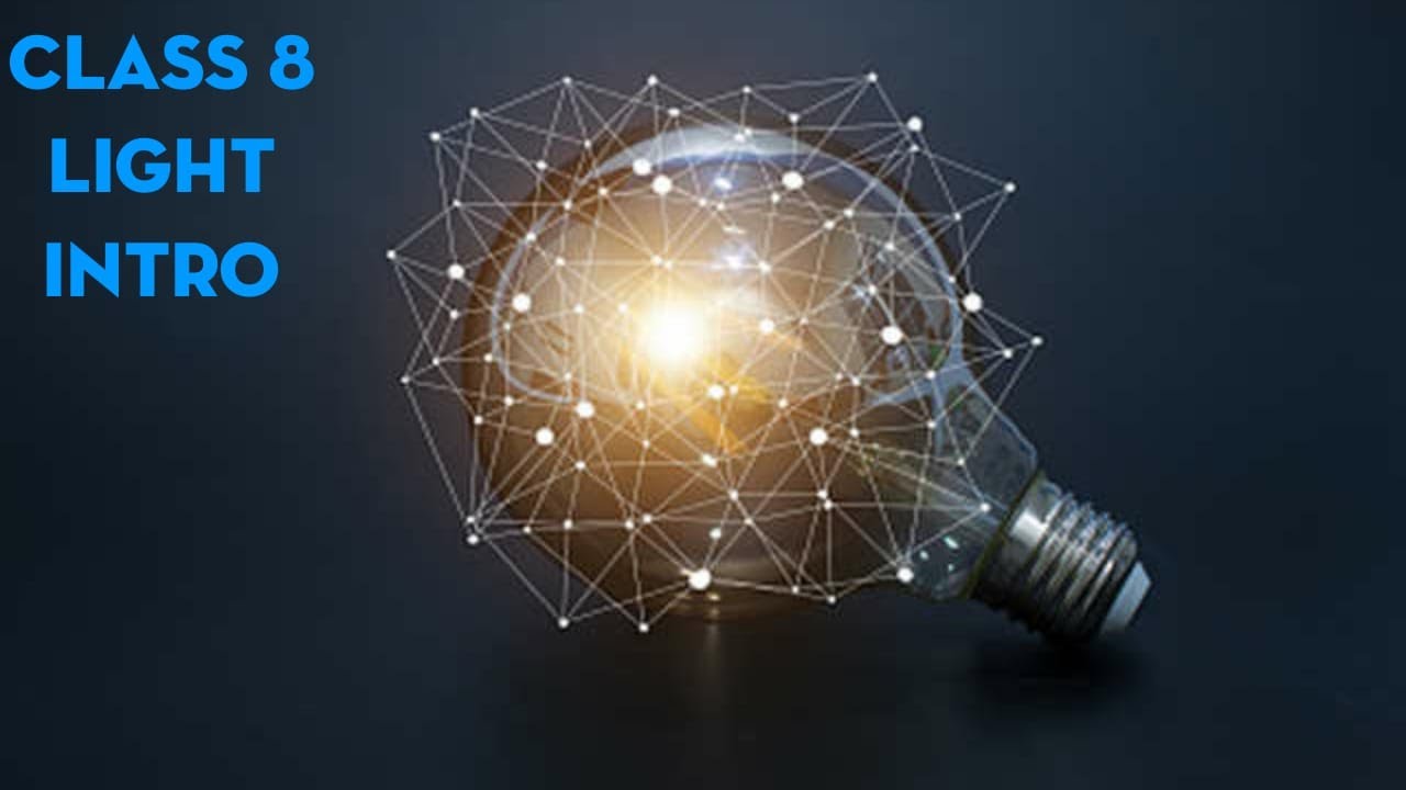 CLASS 8 PHYSICS LIGHT- INTRO BY EDUTECH FREE - YouTube