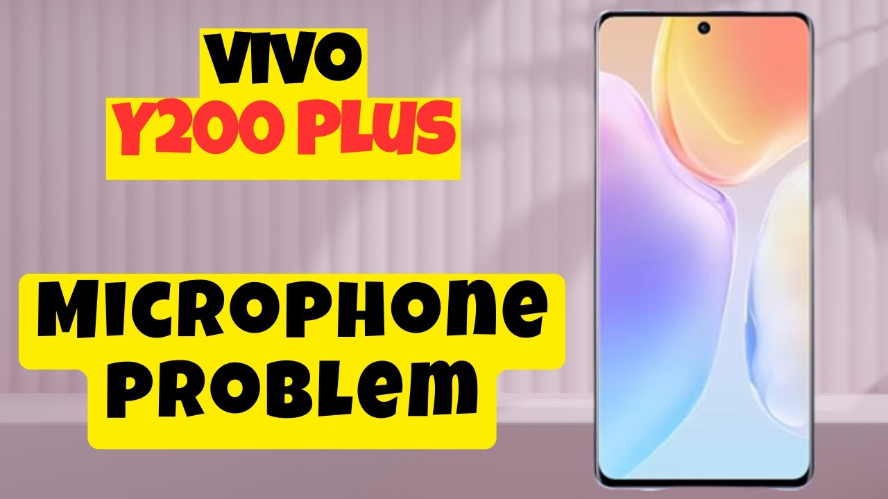 Microphone not working Vivo Y200 Plus || How to solve microphone issue ...