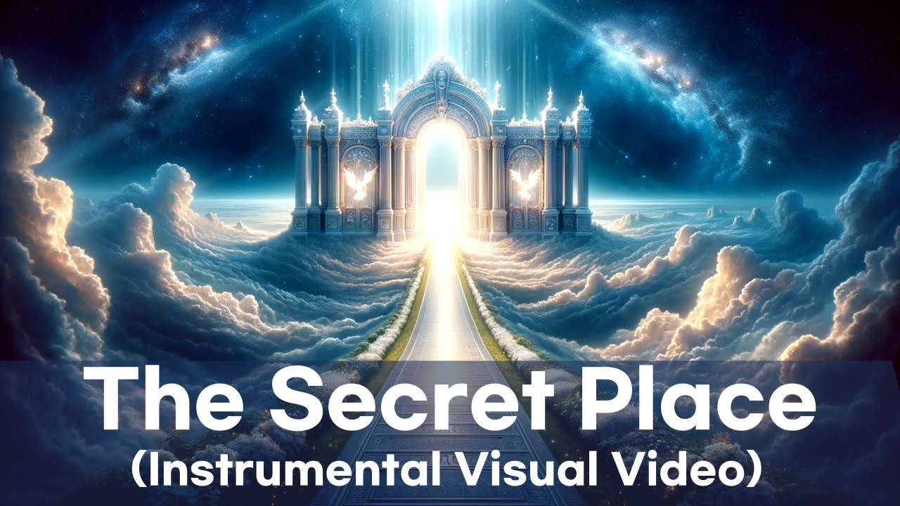 The Secret Place (Instrumental Visual Video) - YouTube