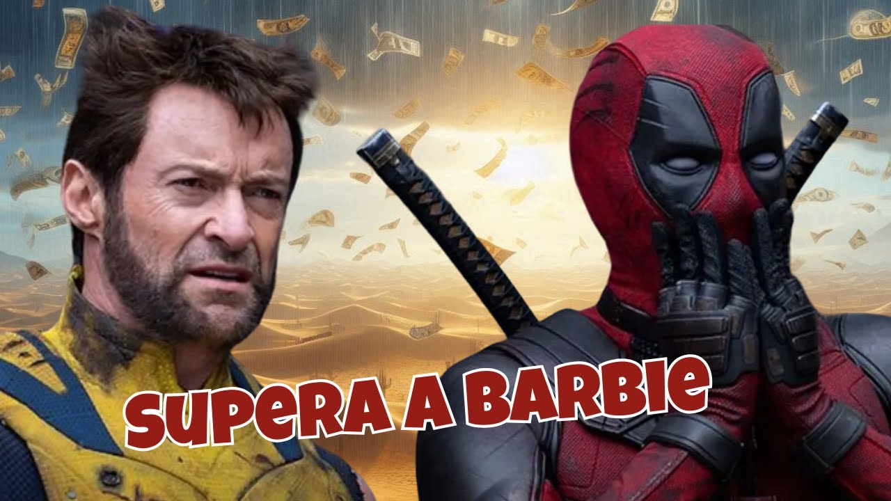 DEADPOOL Y WOLVERINE Supera a BARBIE en la TAQUILLA Nacional ¿Cuanto ...