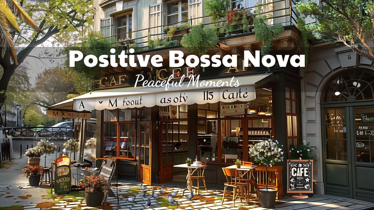 Improve Tired Mood with Optimistic Bossa Nova Melody - Peaceful Morning ...