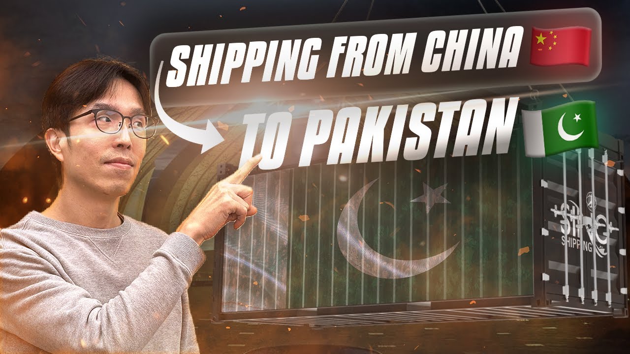 The Ultimate Guide for Shipping from CHINA to PAKISTAN! - YouTube