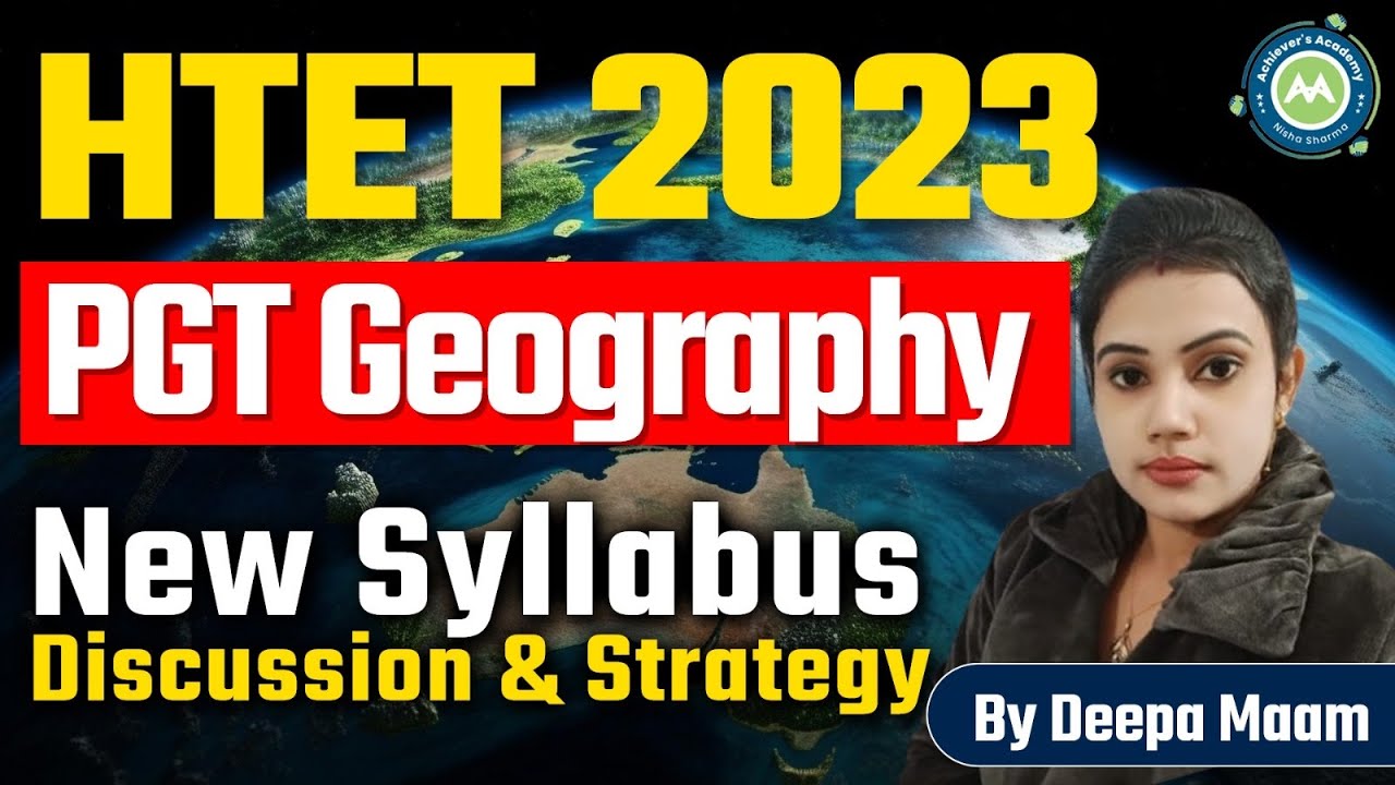 PGT Geography New Syllabus Htet 2023 Discussion by Deepa Mam Achievers ...