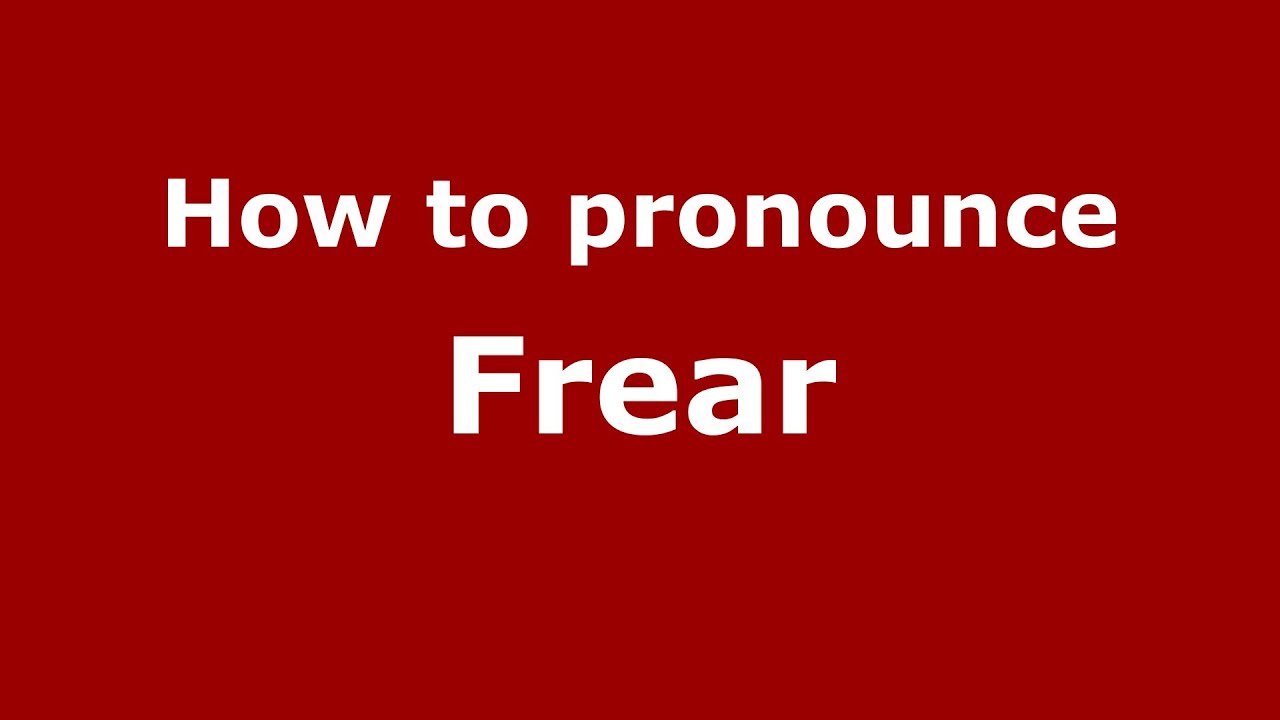 How to Pronounce Frear - PronounceNames.com - YouTube