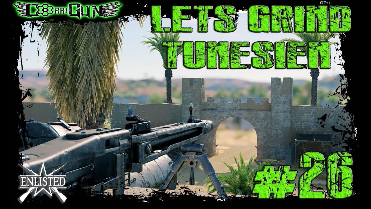 Enlisted - Lets Grind Tunesien #26 - Da machste nix - YouTube