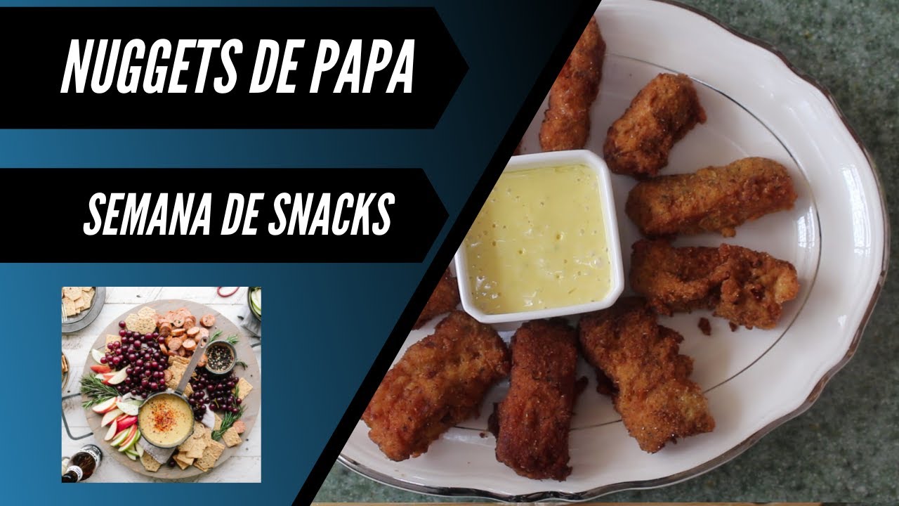 COMO HACER NUGGETS DE PAPA SEMANA DE SNAKS - YouTube