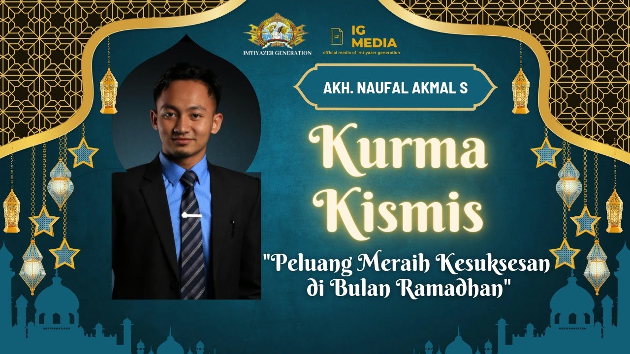 Trik Merebut Sukses di Bulan Ramadhan Bersama Akh. Akmal (KURMA KISMIN ...