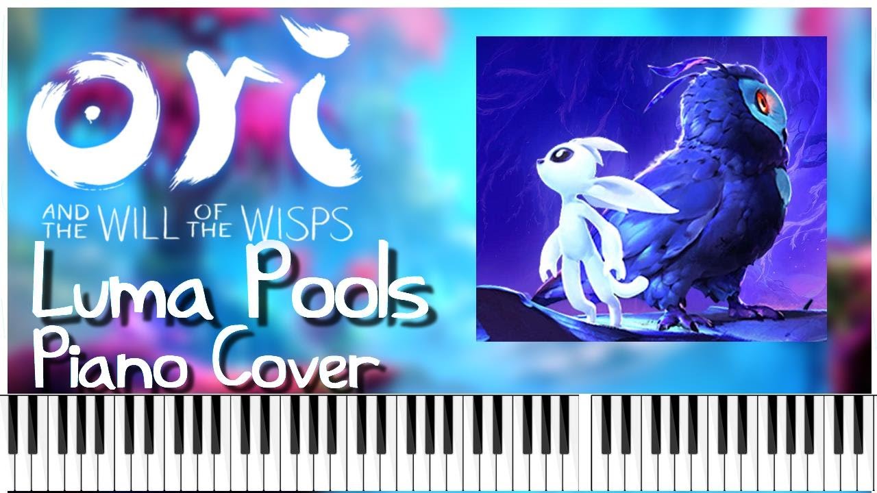 Luma Pools - Ori and the Will of the Wisps | Piano Cover - YouTube