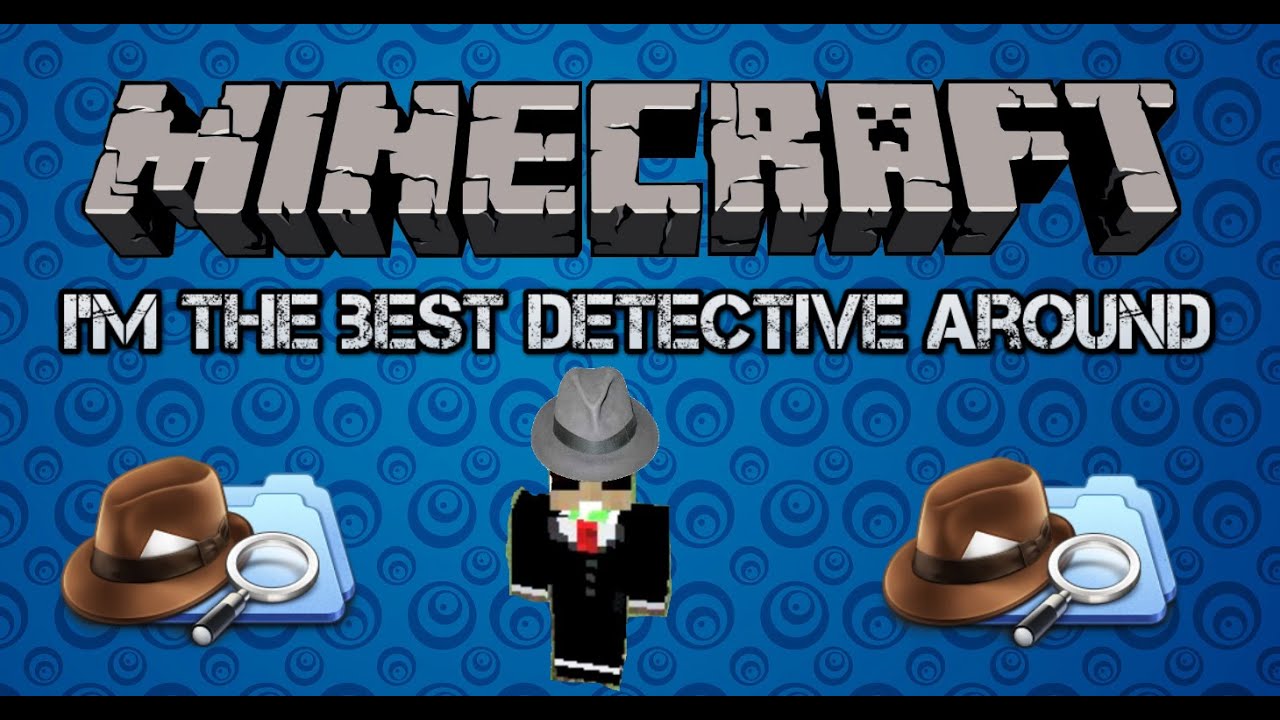 I'm The Best Detective Around(MINECRAFT)[CUSTOM MAP] - YouTube