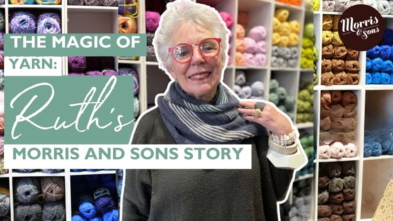 The Magic of Yarn: Ruth's Morris and Sons Story - YouTube
