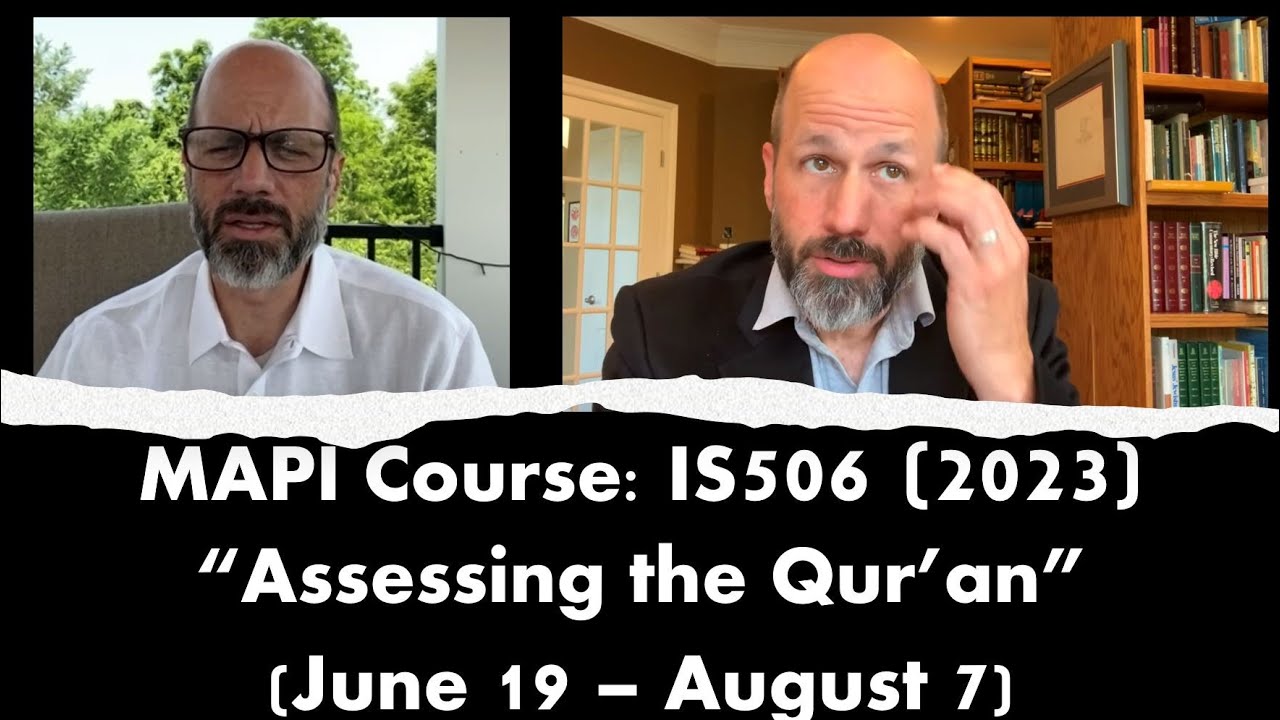 NEW MAPI Course: "An Assessment of the Qur'an" (June 19 - August 7 ...