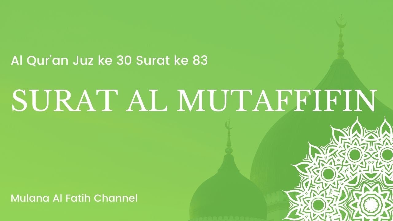 Surat al-Muthaffifin Arab Latin Terjemah - YouTube