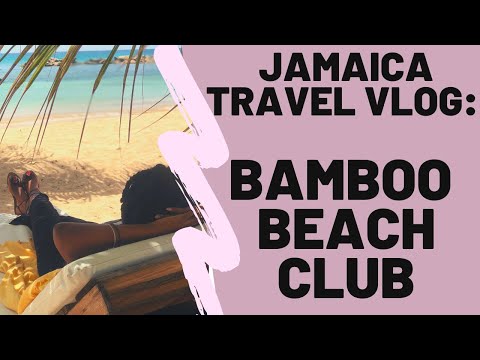 Travel Vlog: Bamboo Beach Club I Things to do in Falmouth, Trelawny I Jamaica