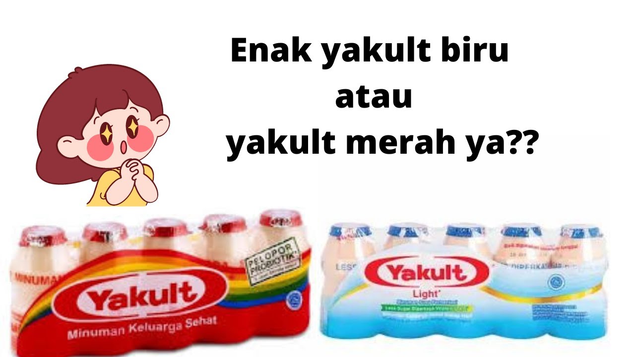 Yakult Biru atau Yakult Merah ya?? - YouTube
