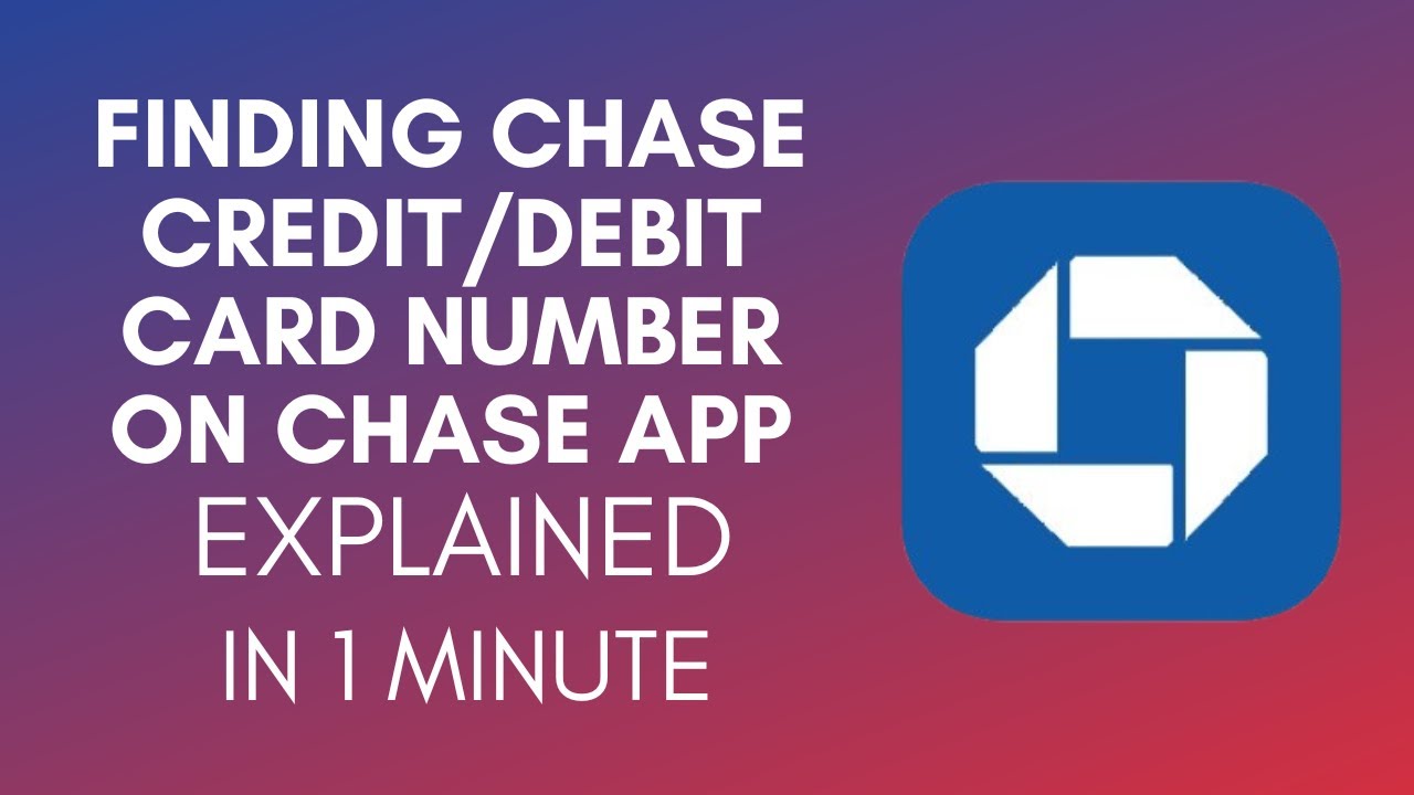 How To Find Chase Credit Or Debit Card Number On Chase App (2025) - YouTube