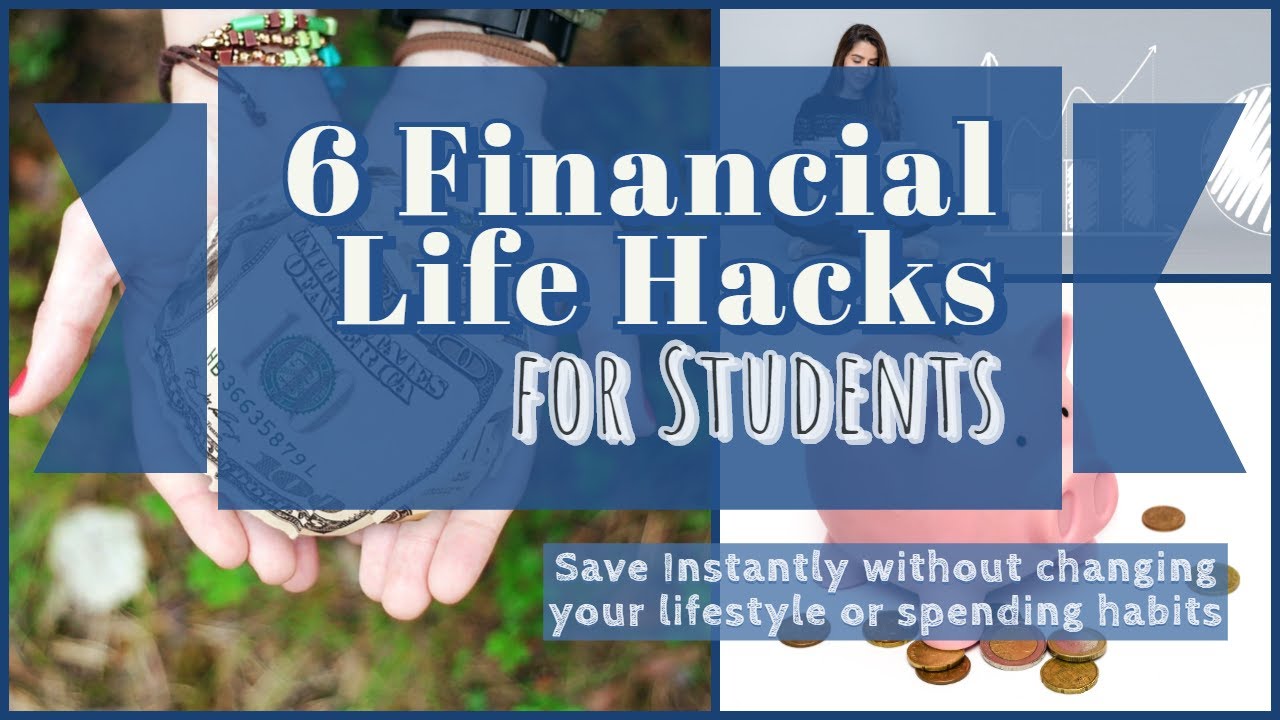 6 FINANCIAL LIFE HACKS for Students - Easy Way to Save and Earn ...