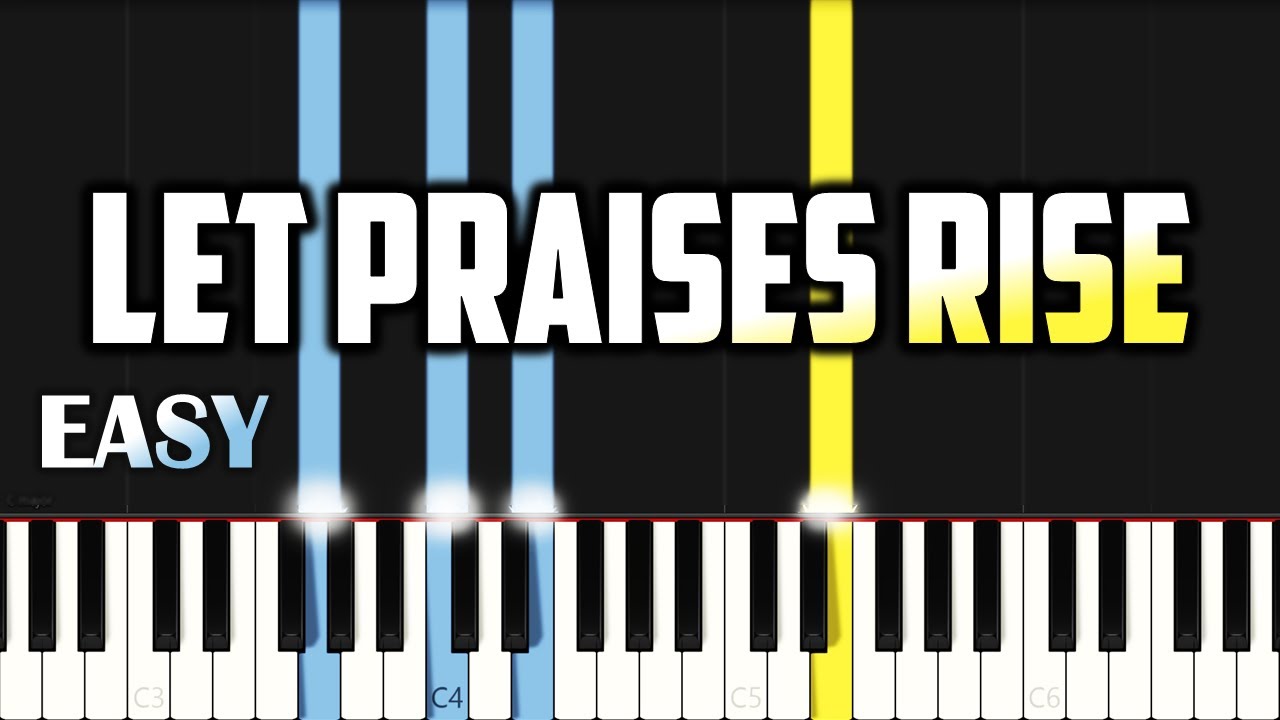 ORU Worship Center - Let Praises Rise | EASY PIANO TUTORIAL BY Extreme ...