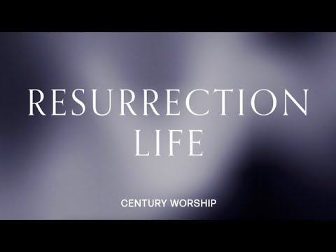 Resurrection Life - Lyric Video || Century Worship - YouTube