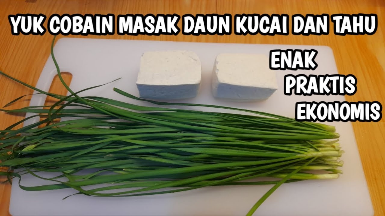 DAUN KUCAI DAN TAHU DIMASAK ENAK PRAKTIS DAN EKONOMIS || MASAKAN DAUN ...