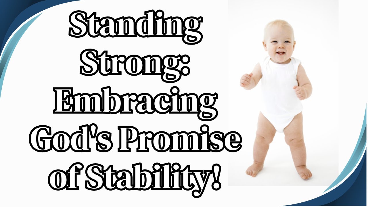 "Standing Strong: Embracing God's Promise of Stability!" - YouTube