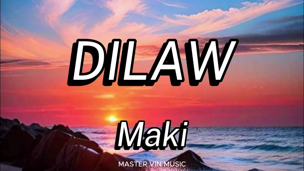 DILAW (LYRICS) - Maki - YouTube
