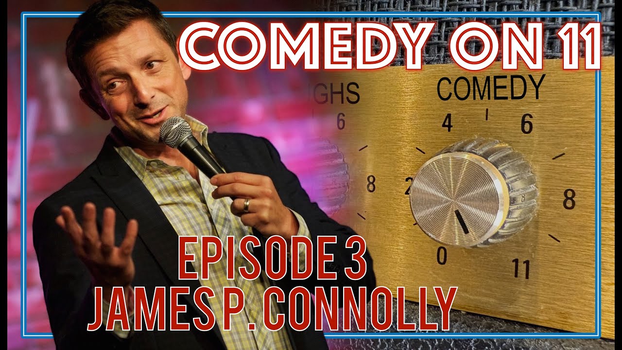 Ep. 3 - James P. Connolly - Comedy On 11 - YouTube