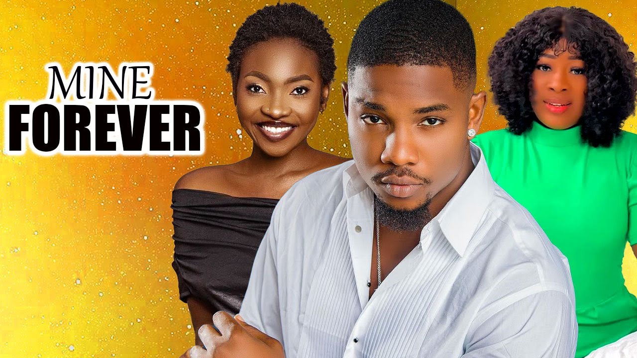 MINE FOREVER (NEW TRENDING MOVIE) - CHERRY AGBA,OGECHUKWU VICTORY MIKE ...