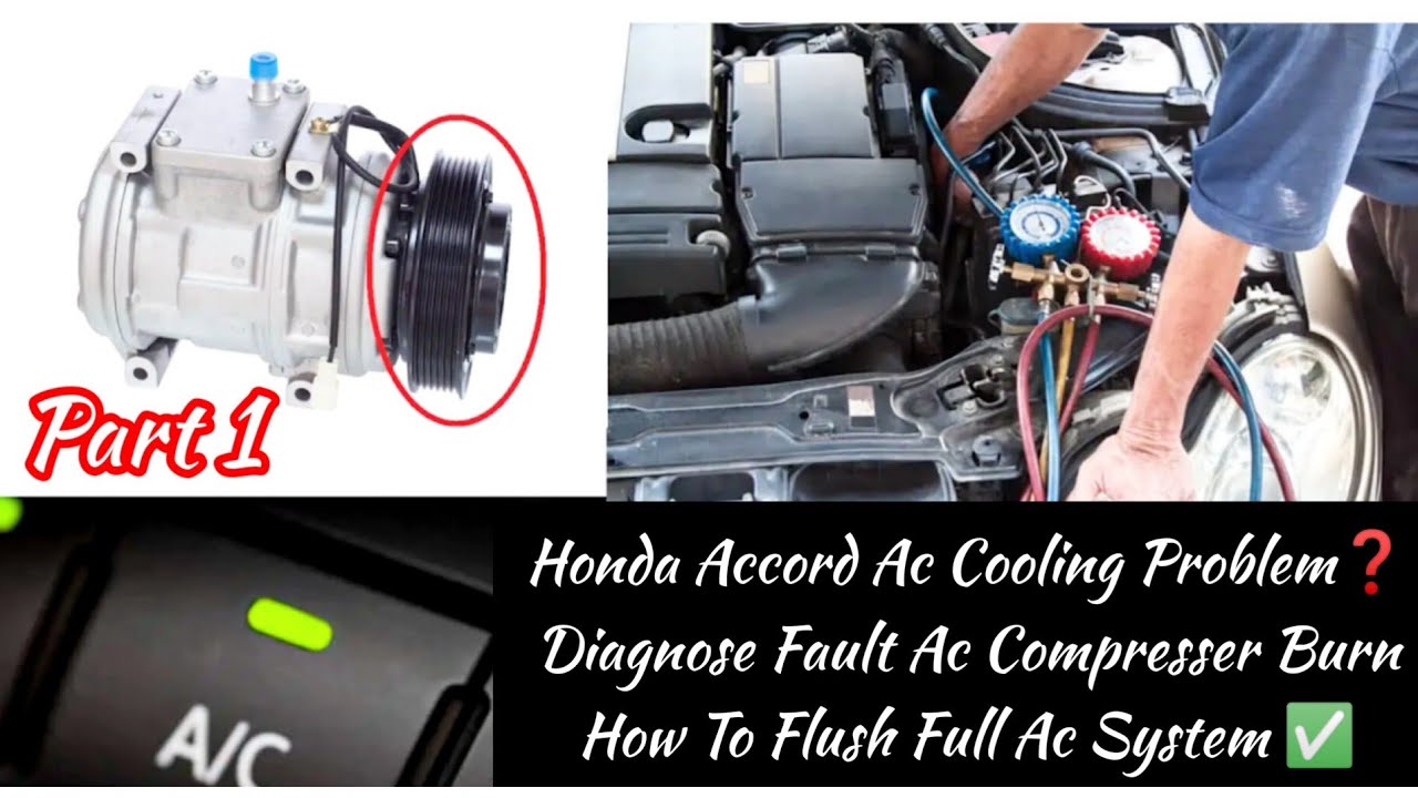 Honda Accord(Part1)Ac Cooling Problem Diagnose Fault Ac Compresser Burn How To Flush Full Ac ...