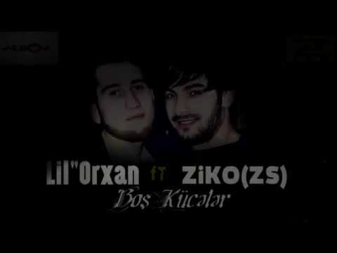 Lil''Orxan Ft ZiKOZS   Bos Kuceler