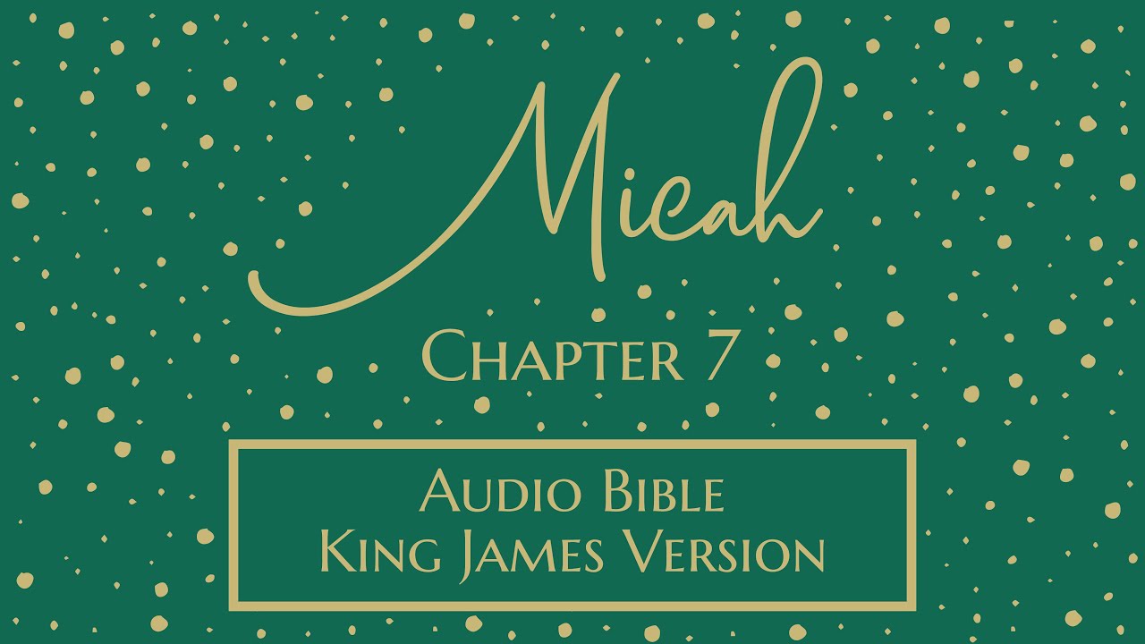 Micah 7 - Audio Bible - King James Version - Micah Chapter 7 - YouTube