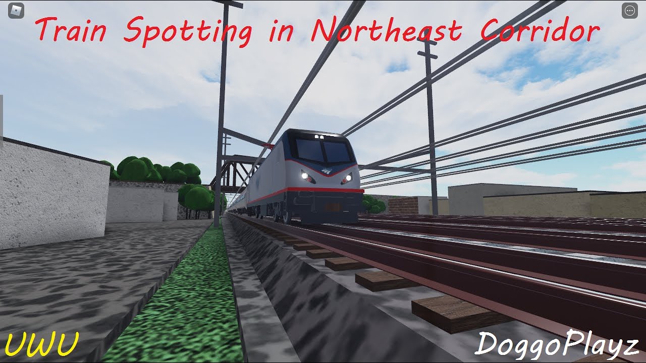Train Spotting in Northeast Corridor Train Simulator (ROBLOX N E C T S ...