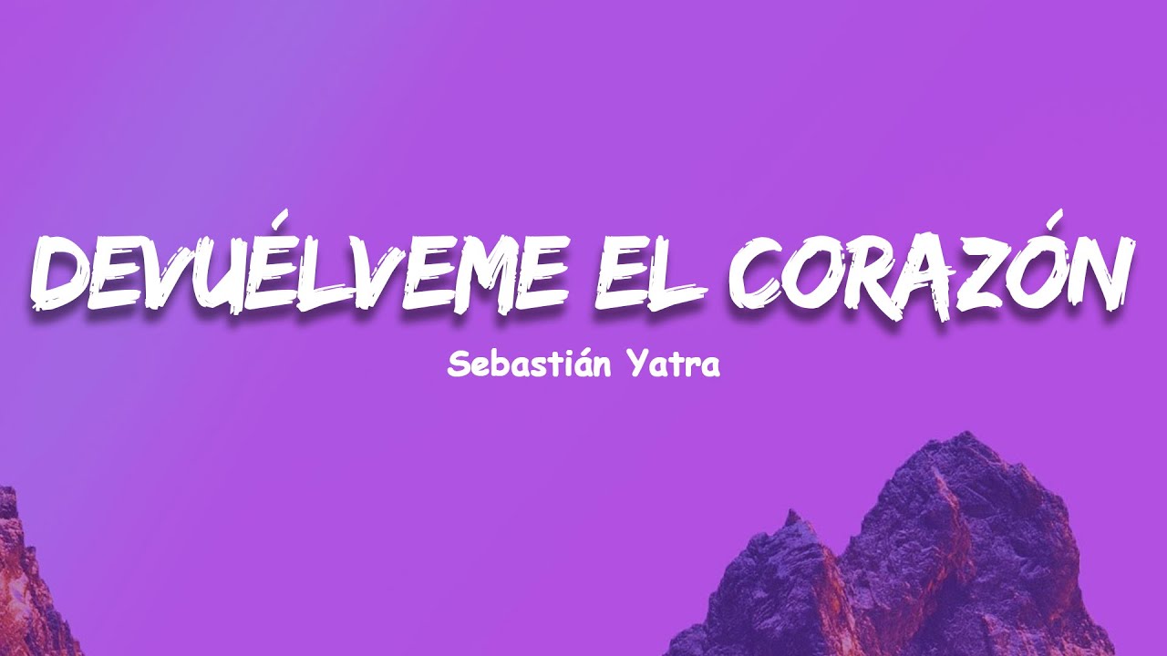 Sebastián Yatra - Devuélveme El Corazón [ Letra], Reik - YouTube