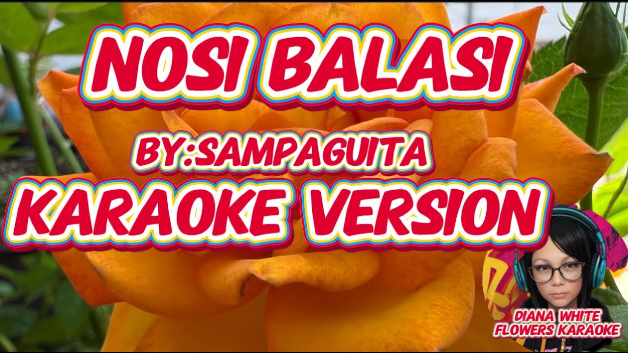 NOSI BALASI | BY:SAMPAGUITA | KARAOKE VERSION - YouTube
