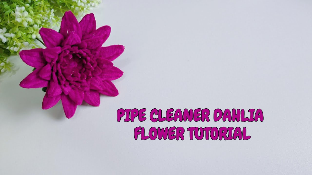 Pipe cleaner Dahlia tutorial | Fuzzy wire flower tutorial | Chenille wire Dahlia | Fuzzy wire ...