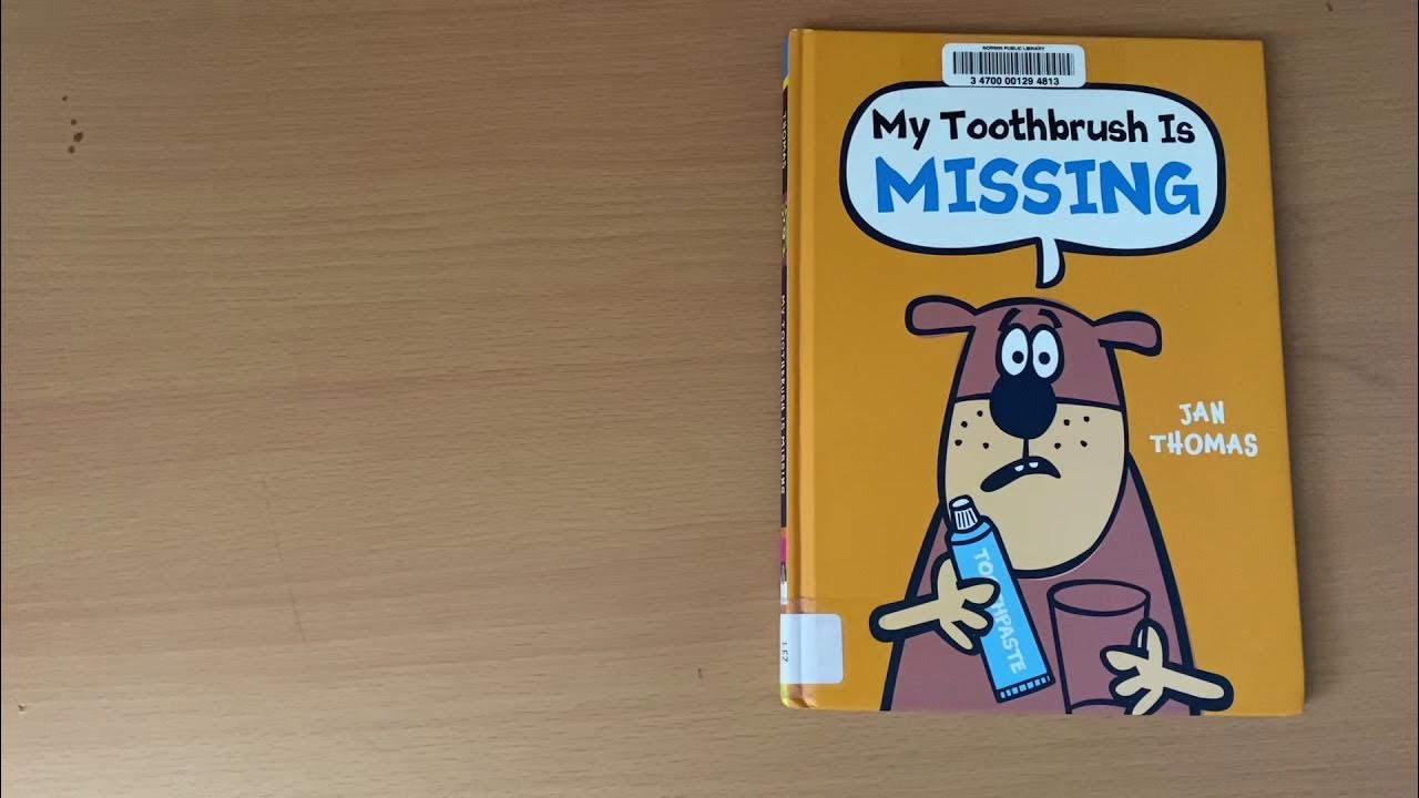 My Toothbrush is Missing! Read aloud - YouTube