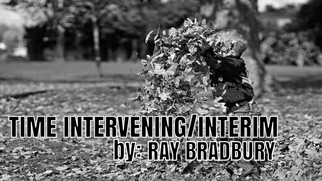 Time Intervening/Interim by: Ray Bradbury (Review) - YouTube