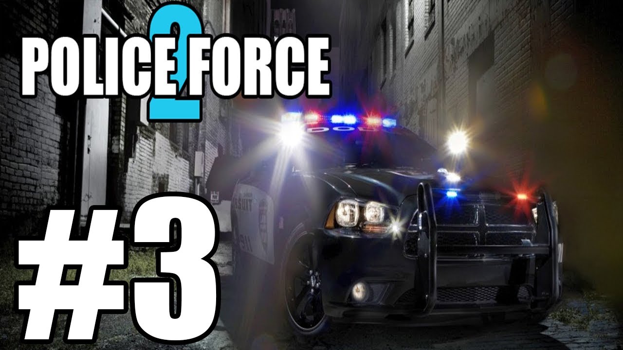 Police Force 2 ПОДСТАВА ОТ КОЛЛЕГ! #3 - YouTube
