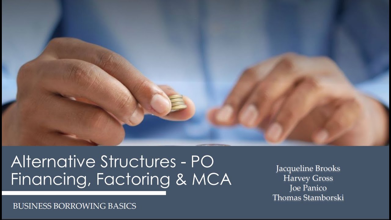 Alternative Structures- PO Financing, Factoring & MCA - 2024 - YouTube
