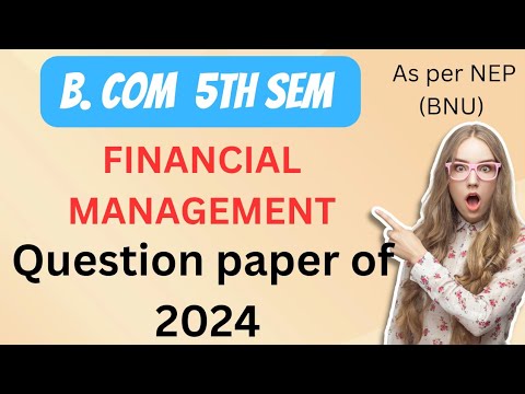 B.com|5thsem|Financial management|question papers of 2024|bangalore ...